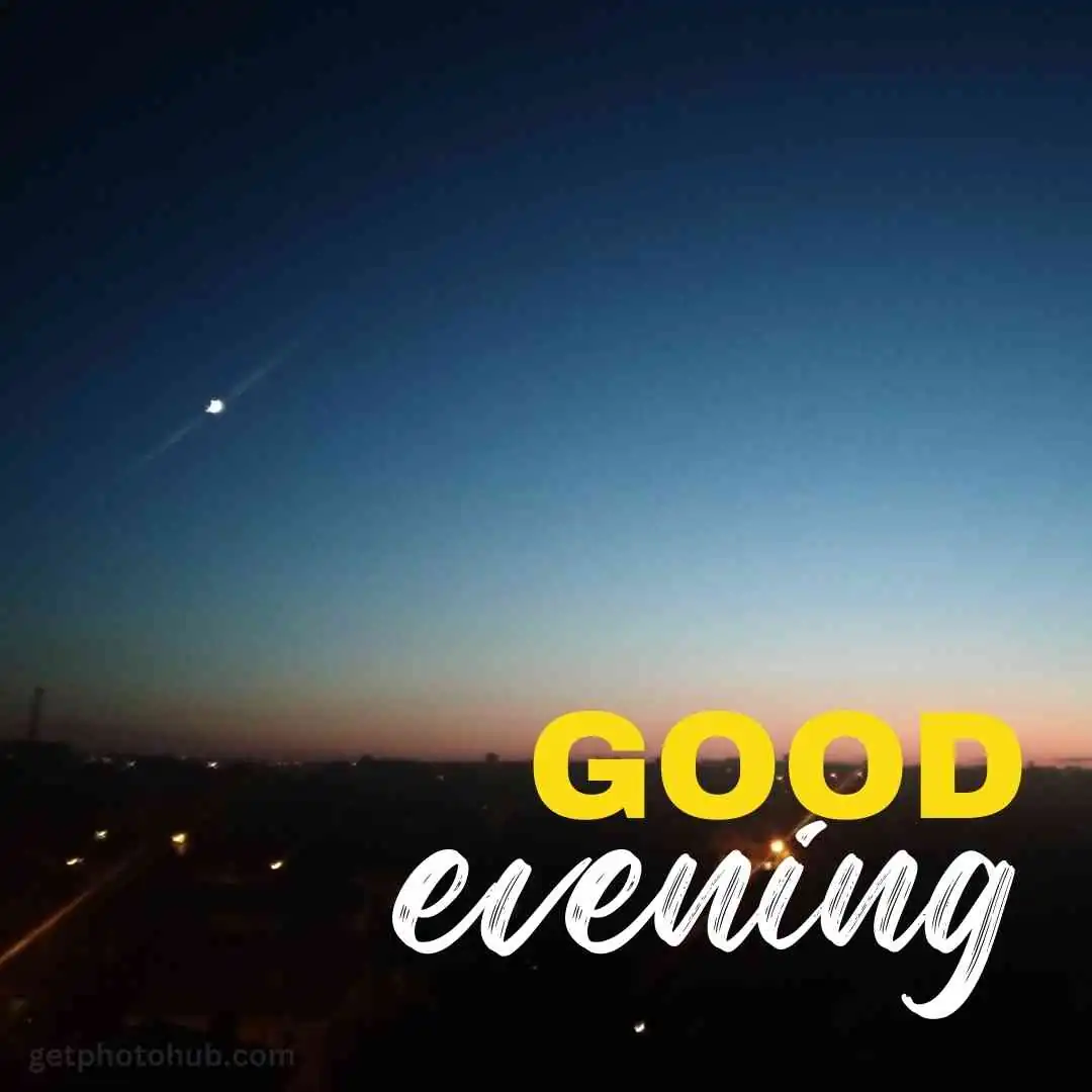 60+ Good Evening Images, Pictures & Photos for Everyone