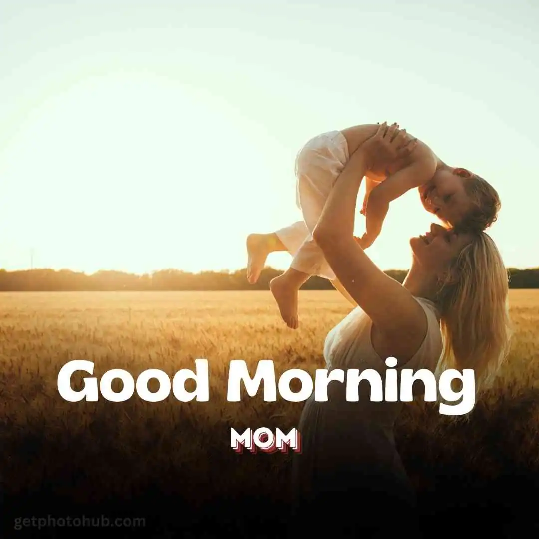 70+ Good Morning Mom Images And Wishes, Greetings